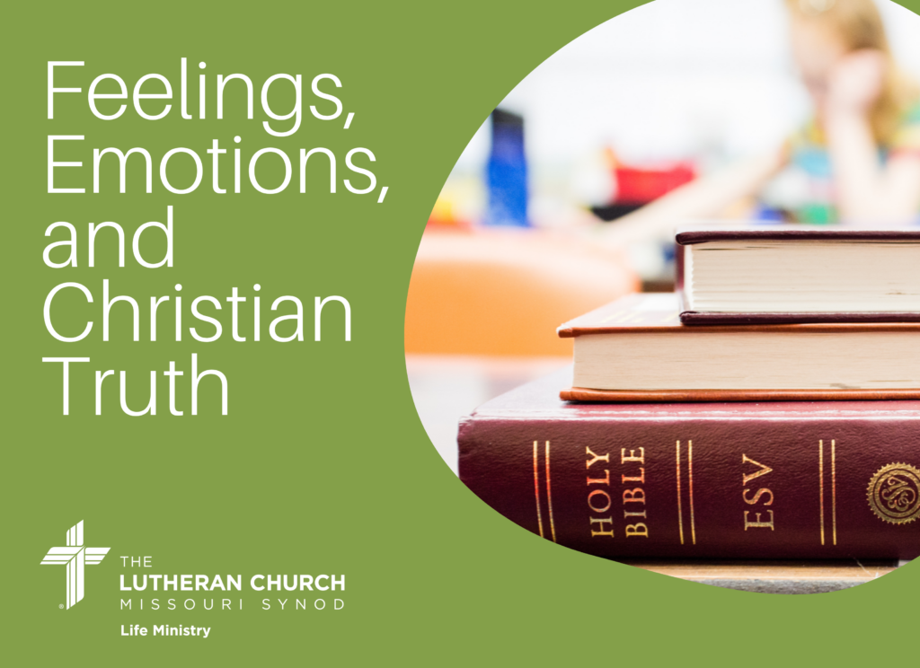 Feelings, Emotions, and Christian Truth - Life Ministry