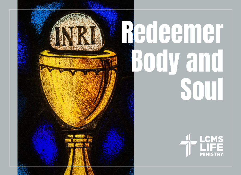 Redeemed Body and Soul - Life Ministry